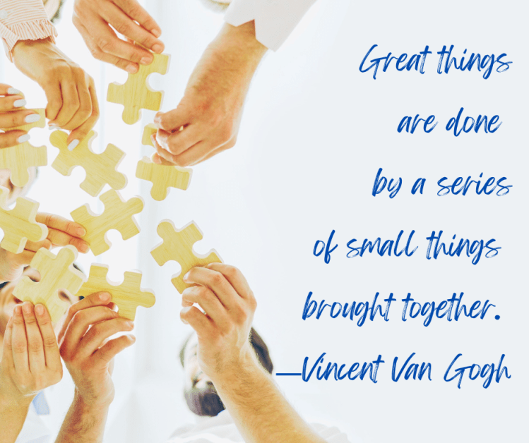 Great things are done by a series of small things brought together ...
